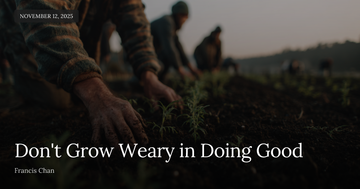 Don't Grow Weary in Doing Good - Crazy Love Ministries